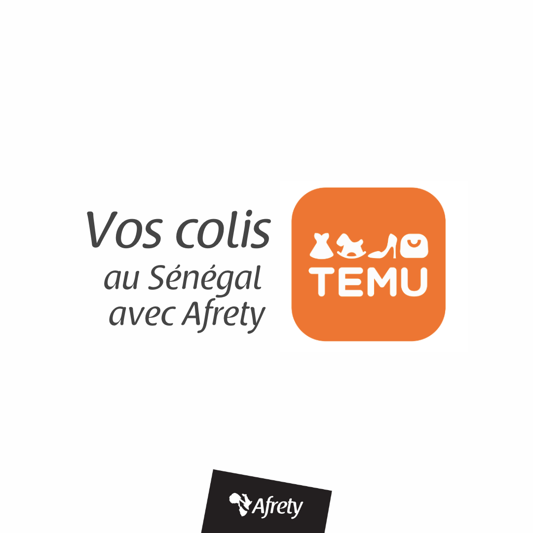 Le blog : Recevez vos colis Temu au Sénégal avec Afrety