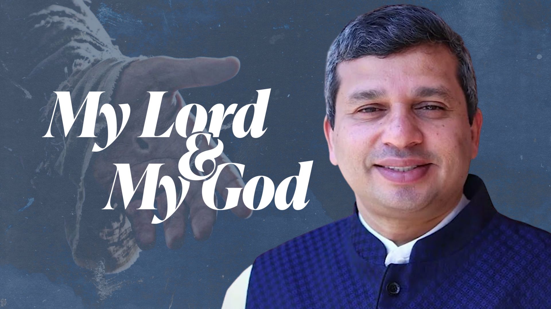 My Lord and My God: Part 3 - Pr. Shibu Thomas