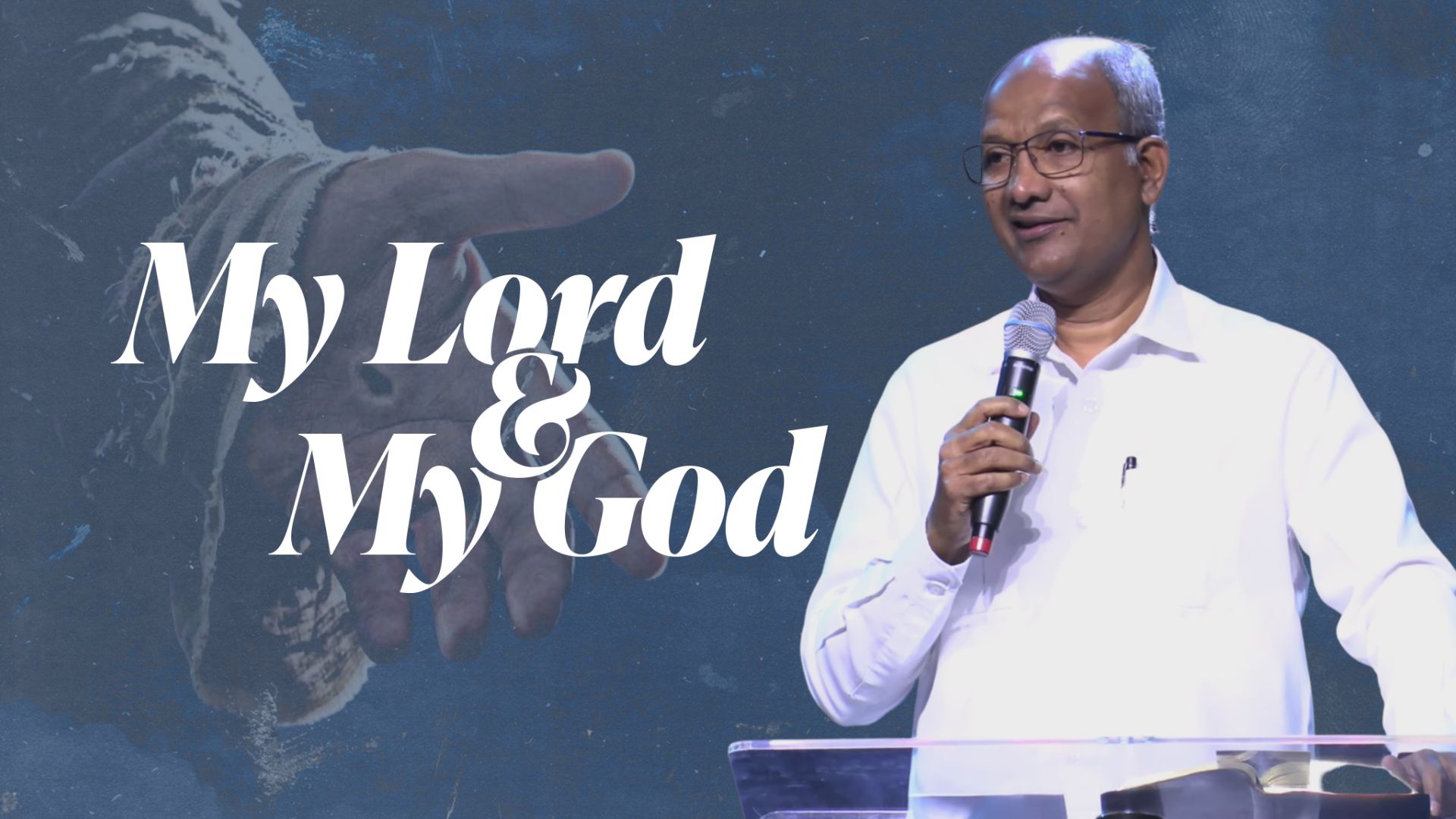 My Lord and My God: Part 4 - Dr. Sam Mathew