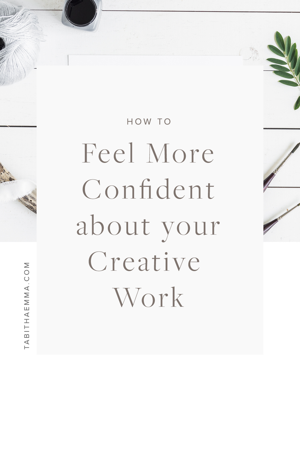 How to feel more Confident about your Creative Work