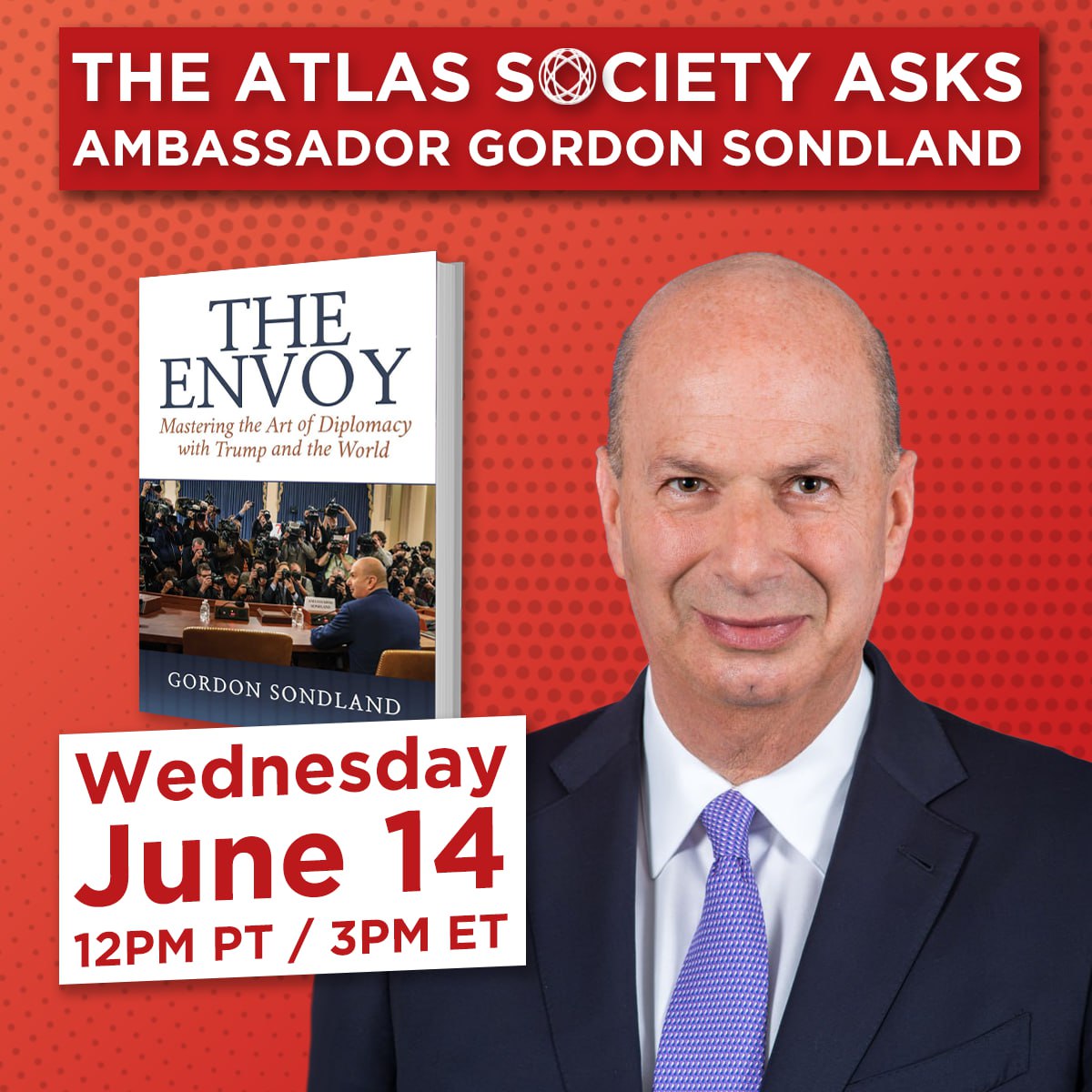 The Atlas Society Asks Ambassador Gordon Sondland with The Atlas Society