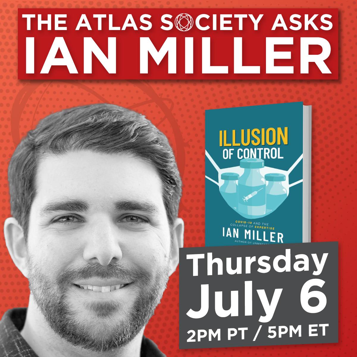The Illusion of Control: The Atlas Society Asks Ian Miller with The Atlas Society