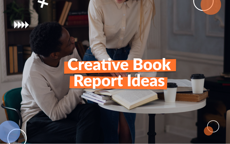 Book Report Ideas: Innovative Approaches For Your Assignment