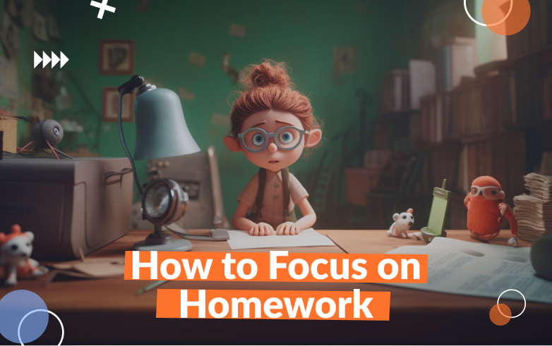 How to Focus on Homework: Best Advice in 2024