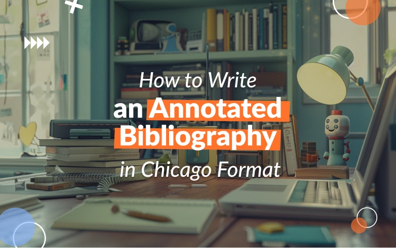 How to Write an Annotated Bibliography in Chicago Format | DoMyEssay Blog