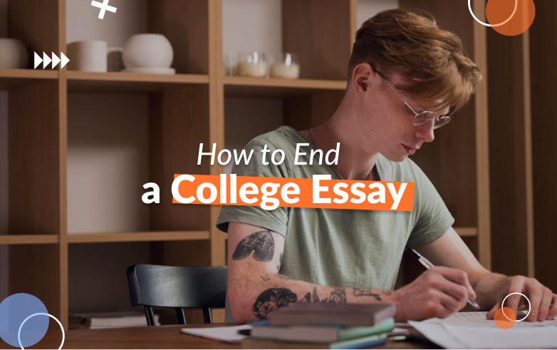 How to End a College Essay: Tips and Examples