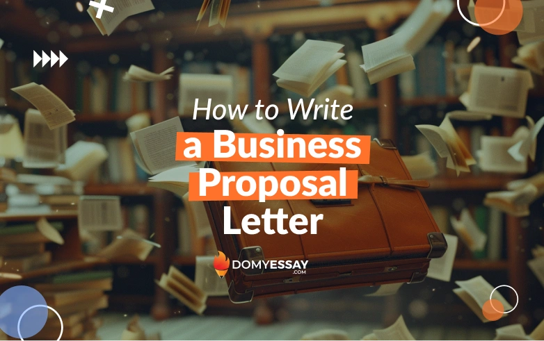 How to Write a Business Proposal Letter in 7 Steps | DoMyEssay Blog