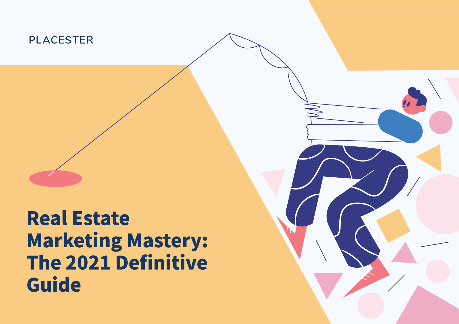 Real Estate Marketing Mastery: The Definitive 2021 Guide