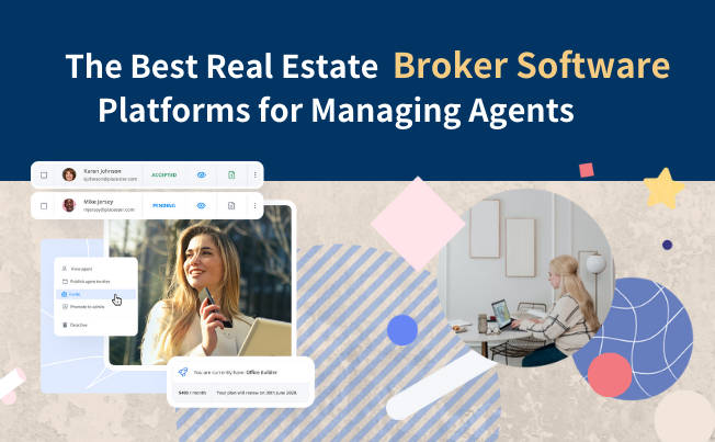 The Best Real Estate Broker Software Platforms for Managing Agents in 2024