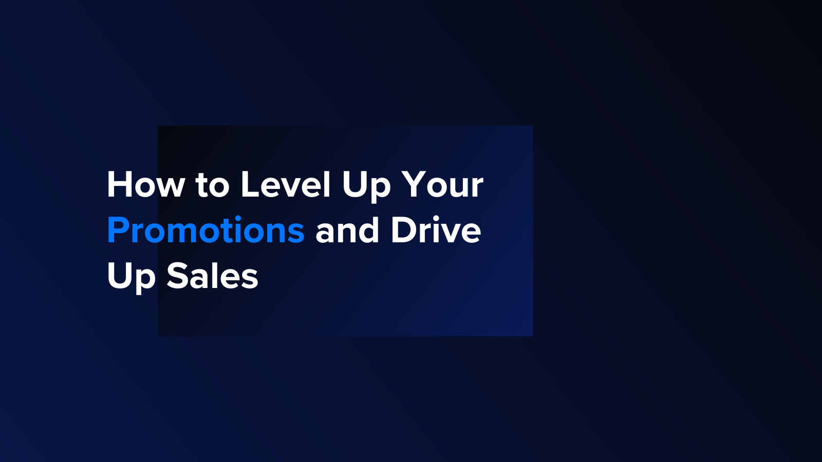 How to Level Up Your Promotions and Drive Up Sales