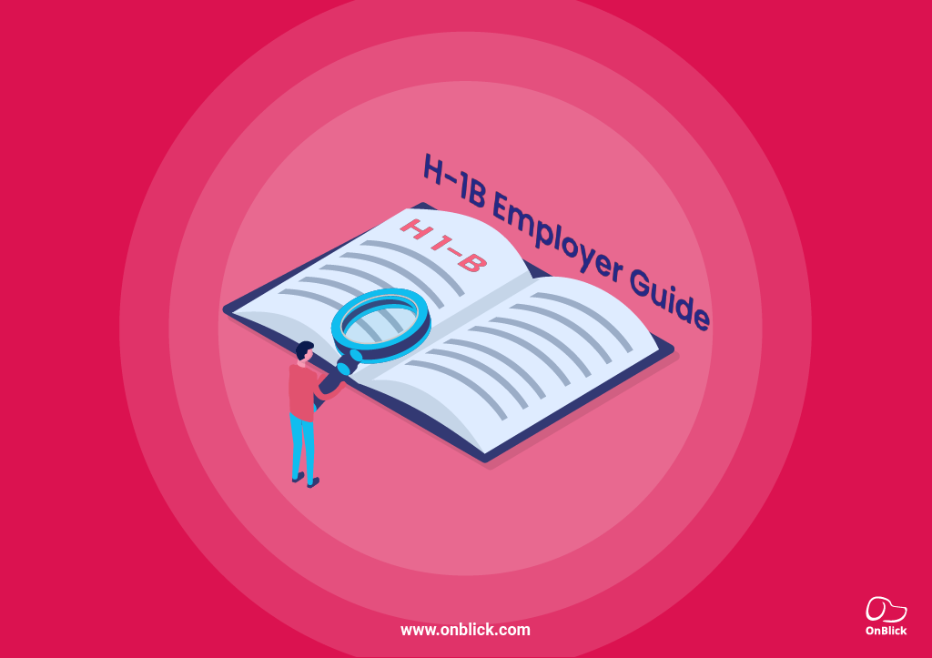Hiring H-1B Employees: An Essential Employer Guide - OnBlick Inc