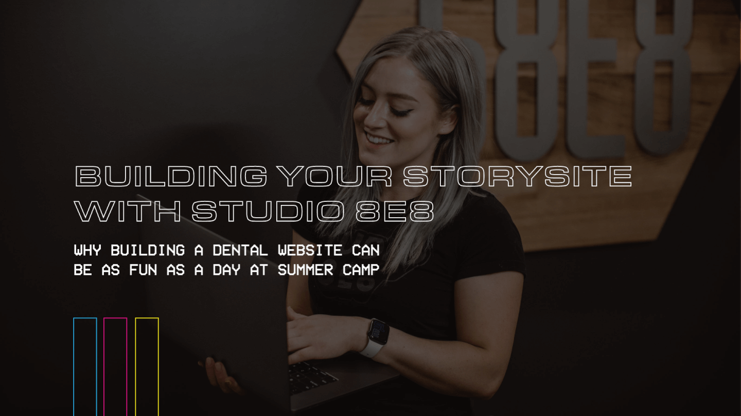 Why building a dental website can be as fun as a day at summer camp