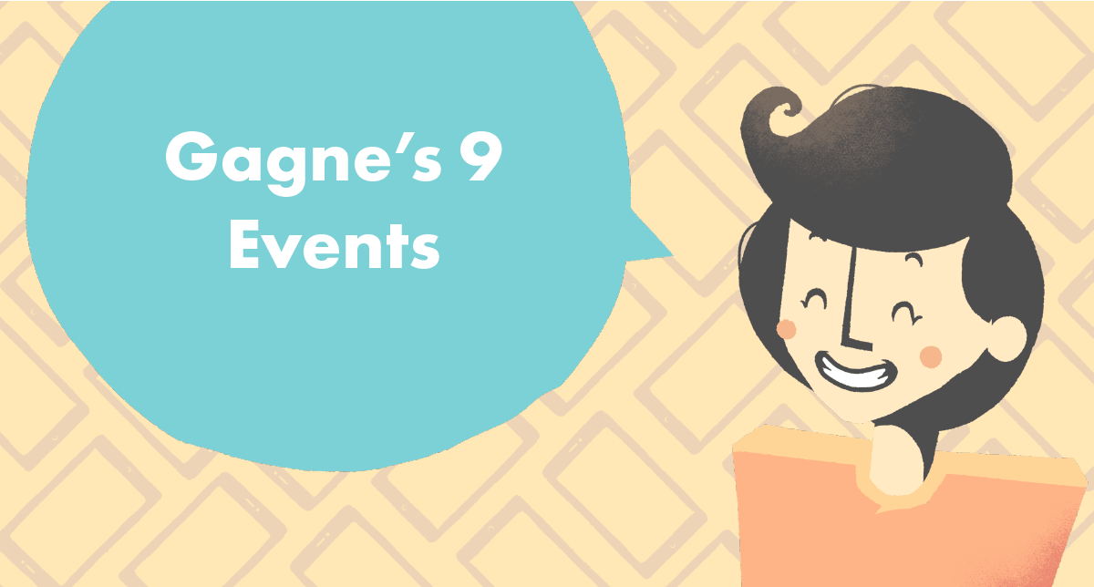 How to Apply Gagne's 9 Events of Instruction | Devlin Peck