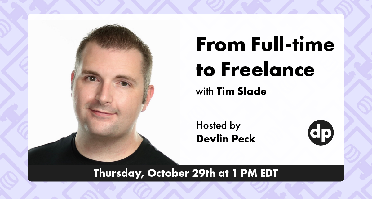 From Full-time to Freelance with Tim Slade | Devlin Peck
