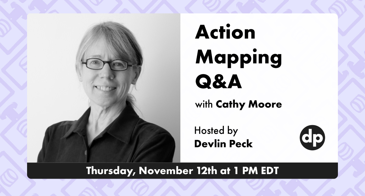 Action Mapping Q&A with Cathy Moore | Devlin Peck