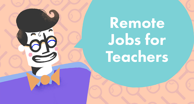 Remote Jobs for Former Teachers: The Complete Guide | Devlin Peck