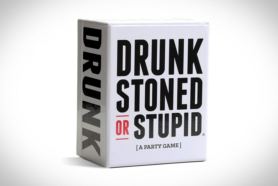 Drunk Stoned or Stupid