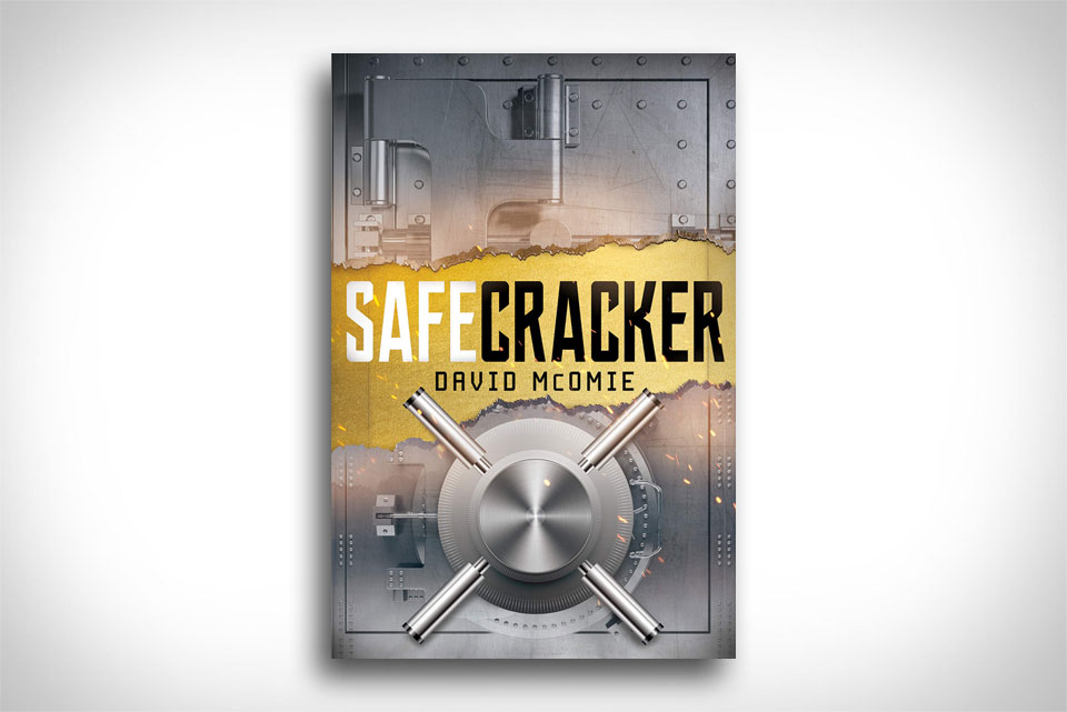 Safecracker: A Chronicle of the Coolest Job in the World