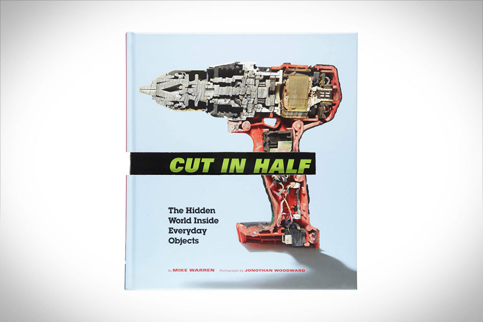 Cut in Half - The Hidden World Inside Everyday Objects Book