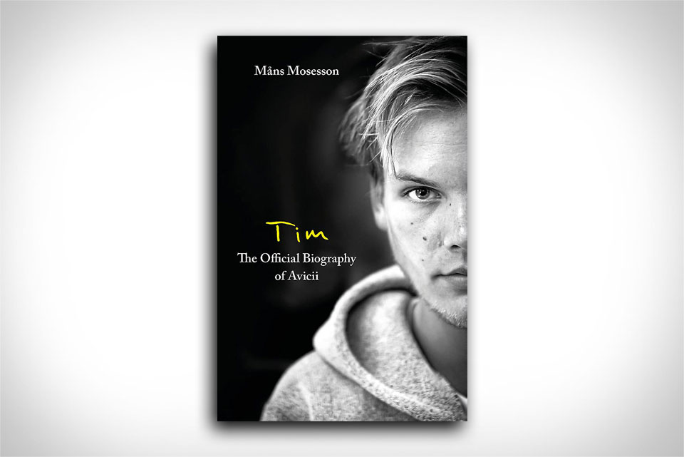 Tim: The Official Biography Of Avicii