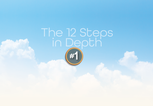 The 12 Steps in Depth: Step One | First Step Recovery & Travco ...