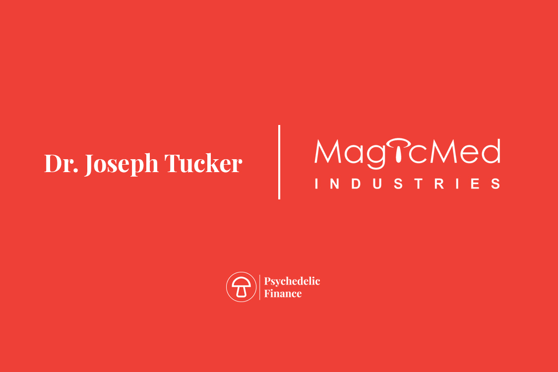 Dr. Joseph Tucker | Founder & CEO, MagicMed Industries | Psychedelic ...