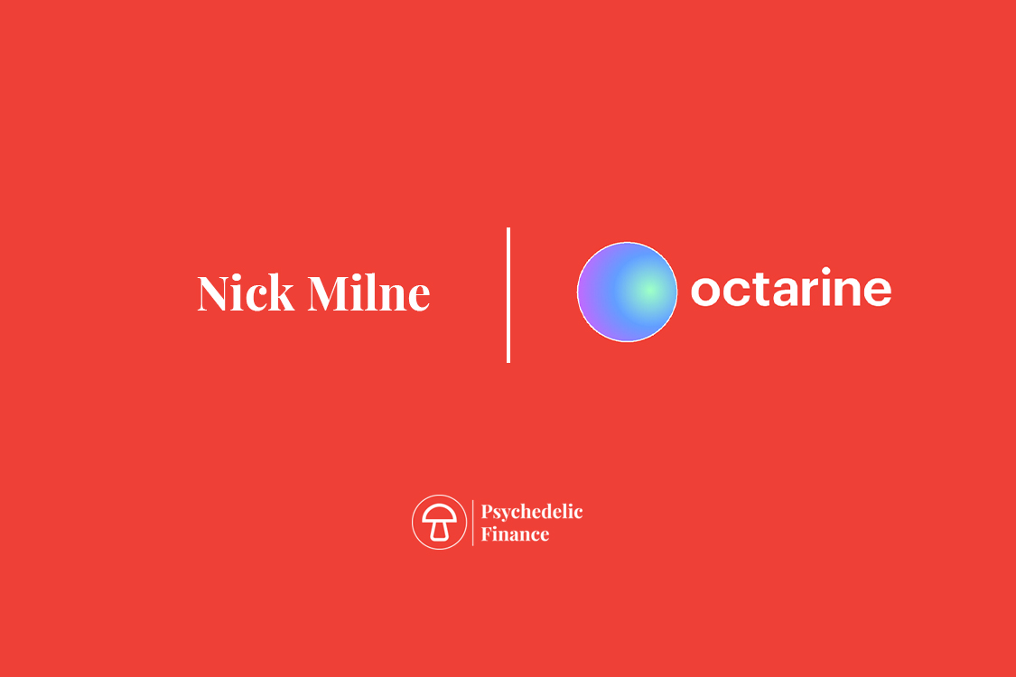 Nick Milne | Co-Founder and CSO at Octarine Bio | Psychedelic Finance