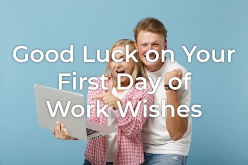 25+ Good Luck on Your First Day of Work Wishes & Messages | Styiens