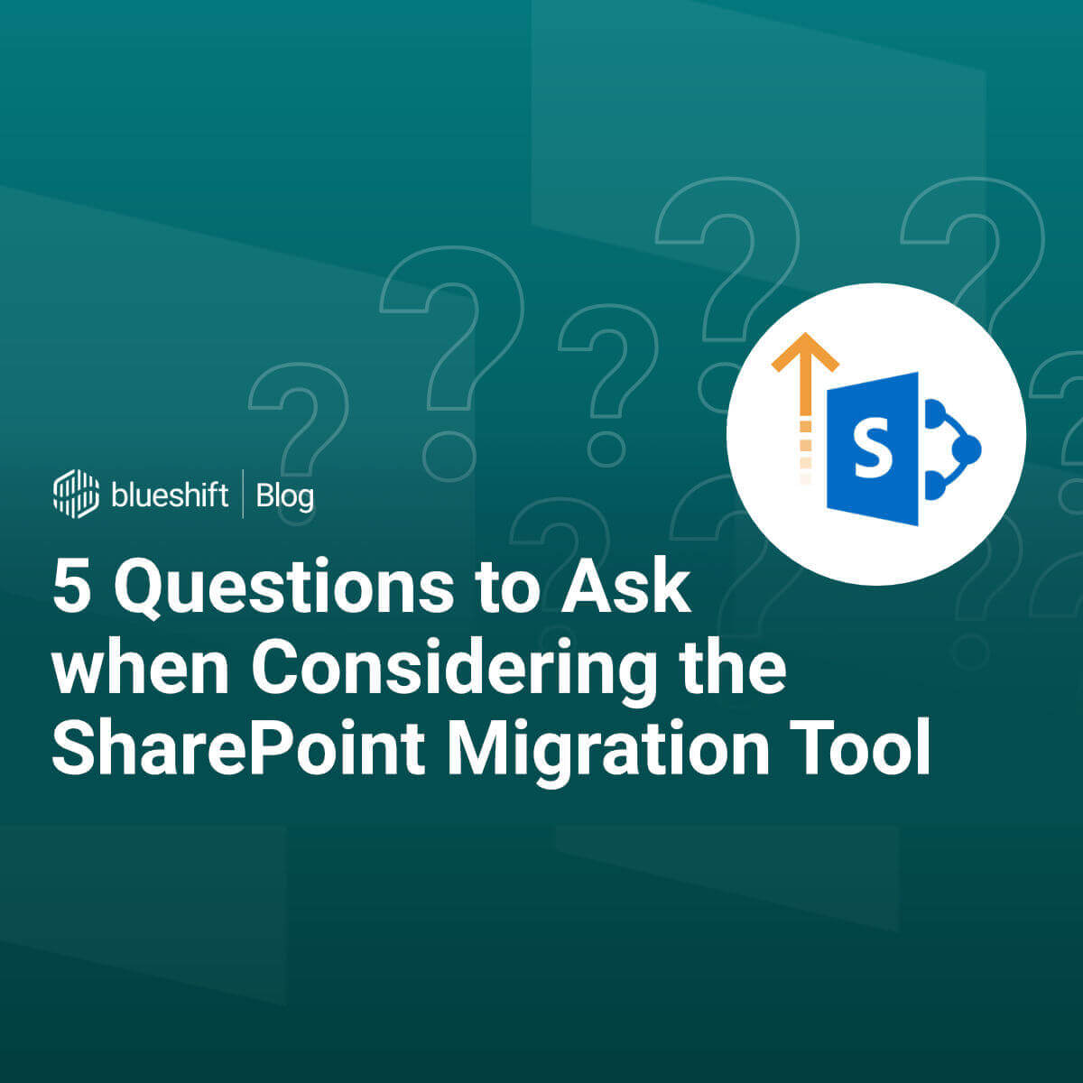 5 Questions to Ask when Considering the SharePoint Migration Tool | Bloom Software