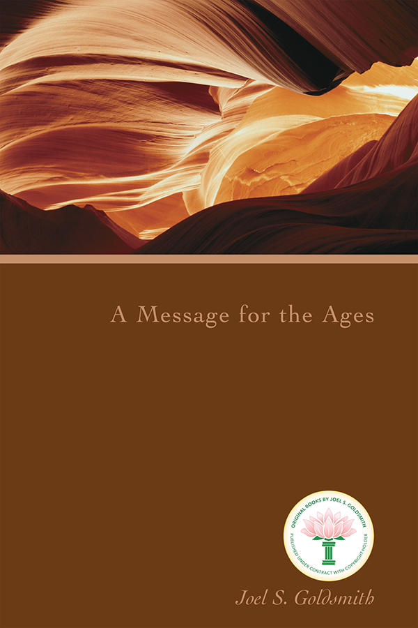 Joel Goldsmith's A Message for the Ages