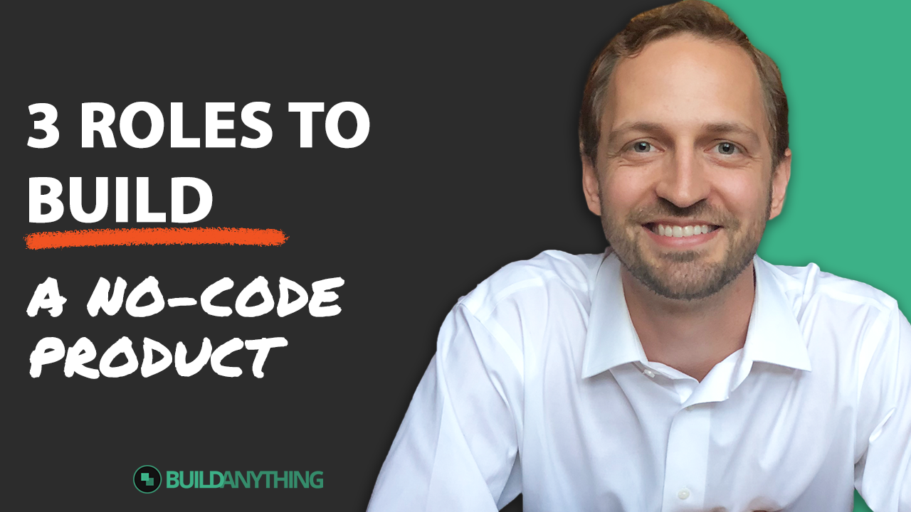 3 roles you must have to build a no-code product. 3 roles you must have to build a no-code product.