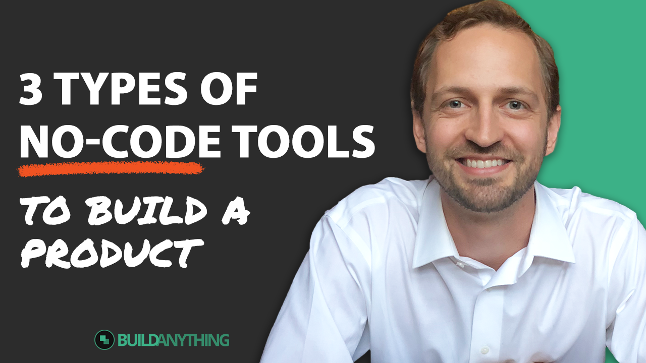 The only 3 types of no-code tools you need to build a product