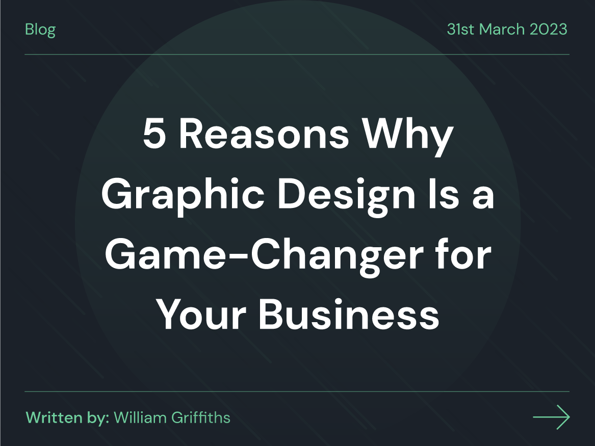 5 Reasons Why Graphic Design Is a Game-Changer for Your Business | Hatchly