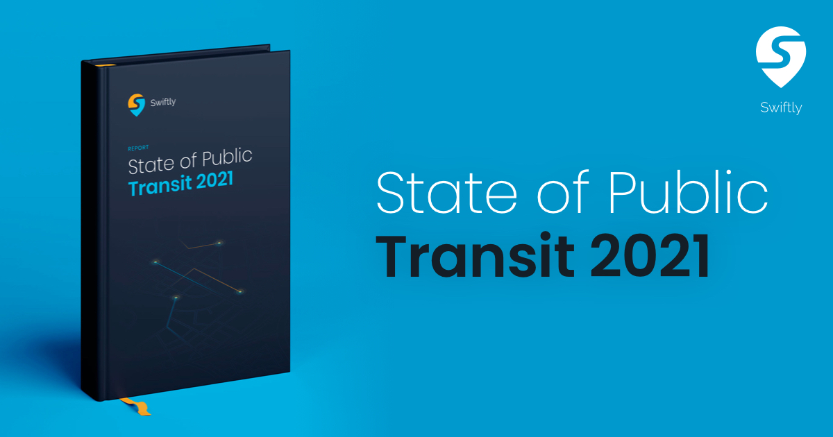 The State of Public Transit 2021 | Swiftly