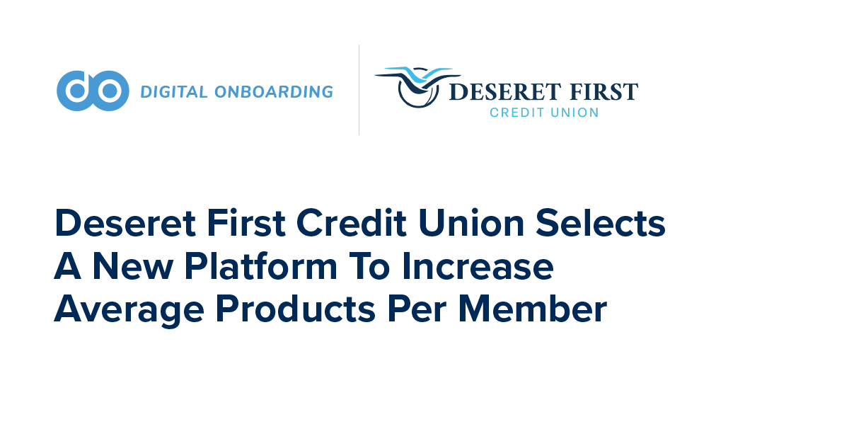 Deseret First Credit Union Selects A New Platform To Increase Average ...