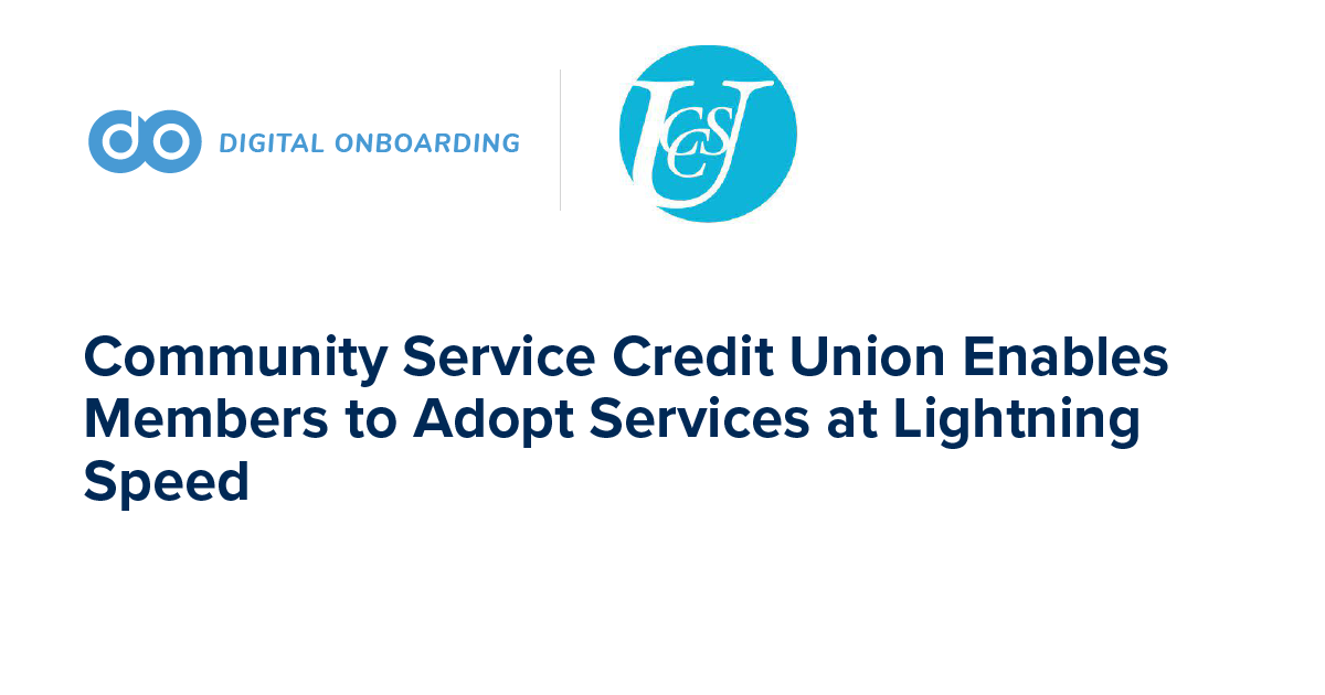 Community Service Credit Union Enables Members to Adopt Services at ...