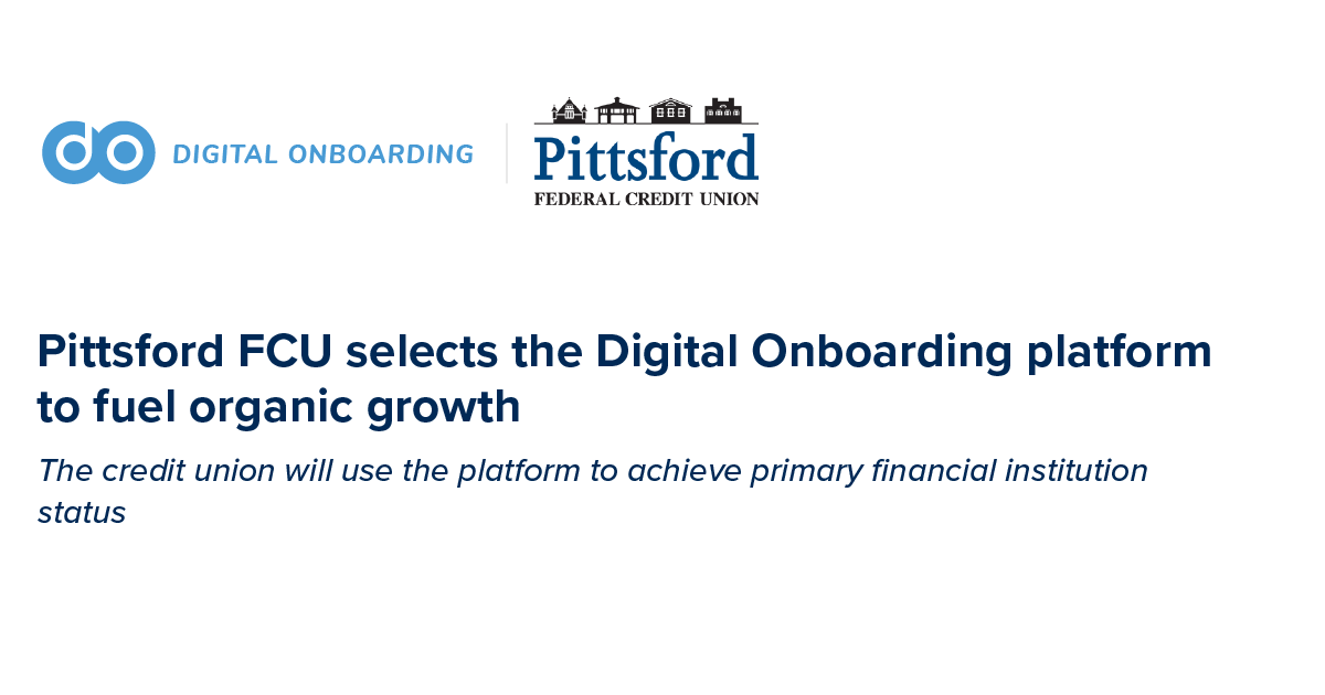 Pittsford FCU selects the Digital Onboarding platform to fuel organic ...
