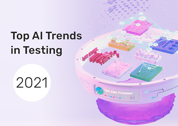 AI Trends in Testing for 2021 - QA Winter