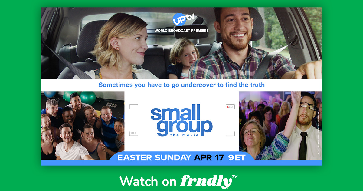 Watch Small Group The Movie | UPtv | Frndly TV $6.99/mo