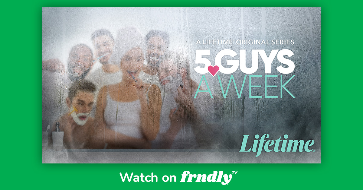 Watch 5 Guys A Week | Lifetime | Frndly TV $6.99/mo