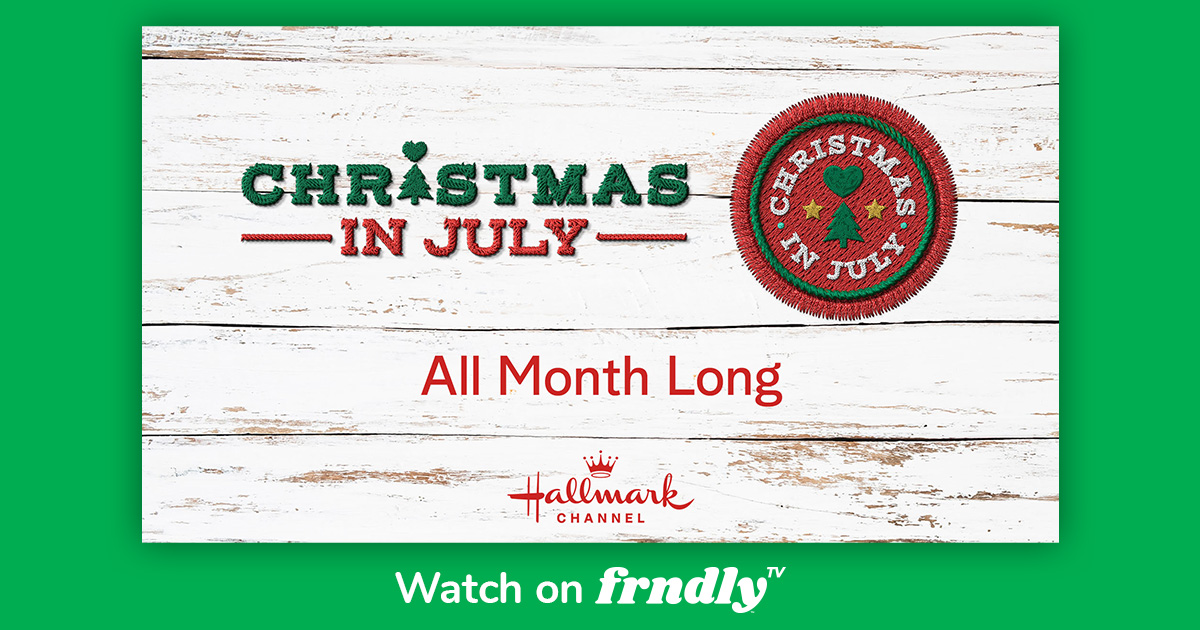 Watch Hallmark Channel Christmas In July | Hallmark Channel | Frndly TV ...