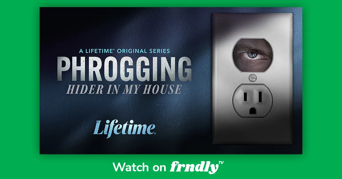 Watch Phrogging: Hider In My House | Lifetime | Frndly TV $6.99/mo