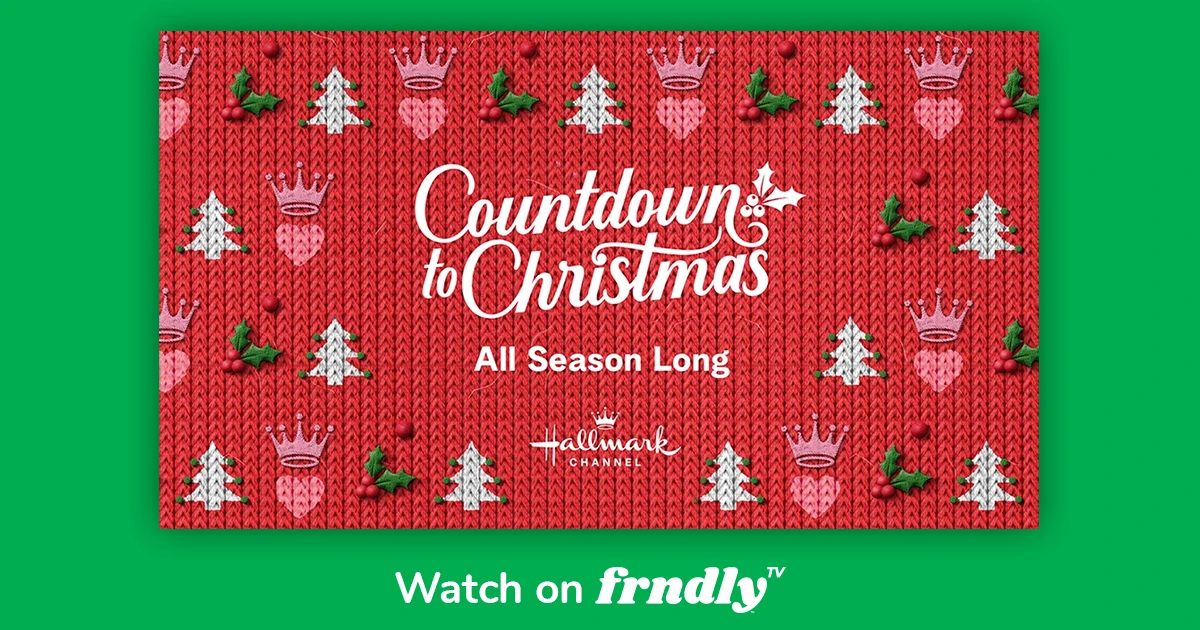 Watch Countdown to Christmas | Hallmark Channel | Frndly TV $6.99/mo