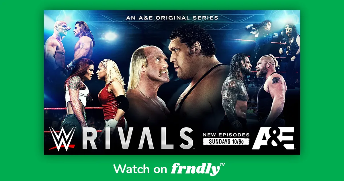 Watch WWE Rivals | A&E | Frndly TV $6.99/mo