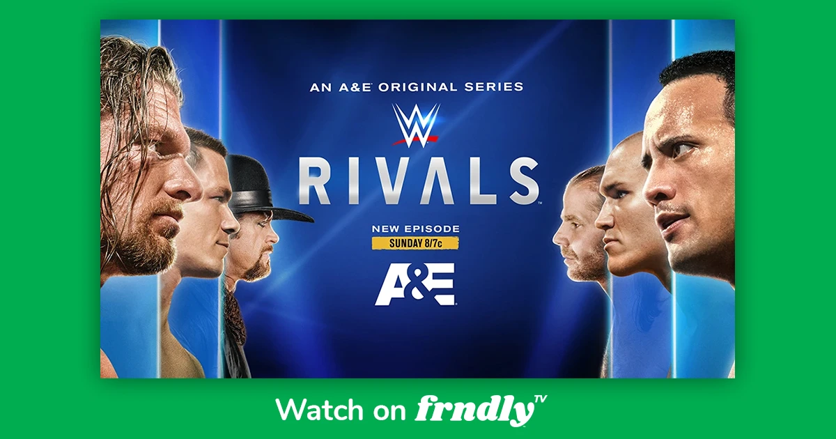 Watch WWE Rivals | A&E | Frndly TV $6.99/mo