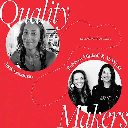 The Quality Makers: Rebecca Minkoff & Ali Wyatt of Female Founder Collective (2023) | The ...