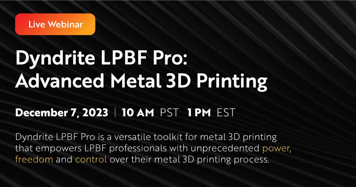 Dyndrite LPBF Pro: Advanced Metal 3D Printing