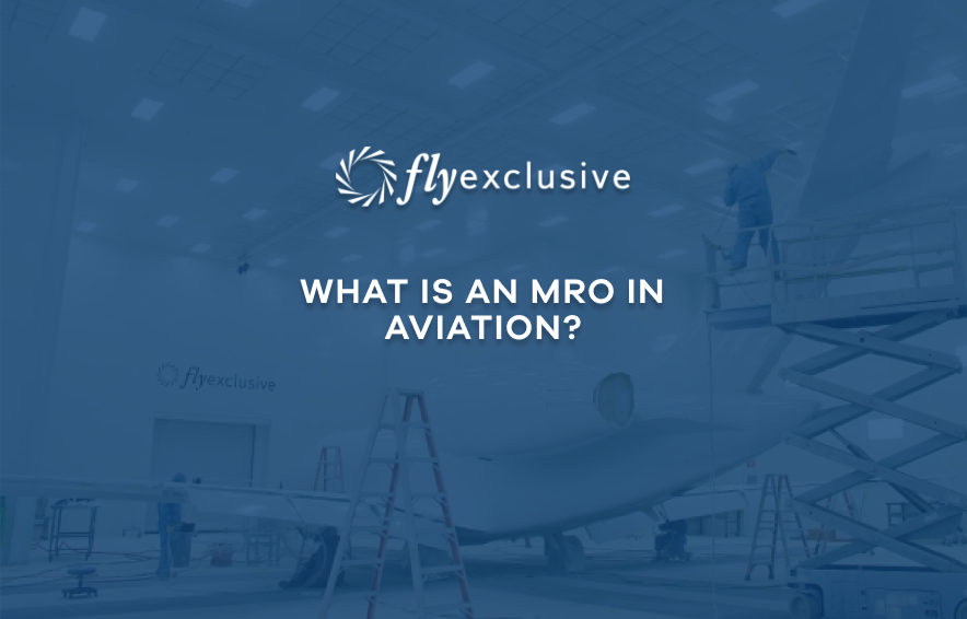Newsroom | What is an MRO in Aviation? | flyExclusive