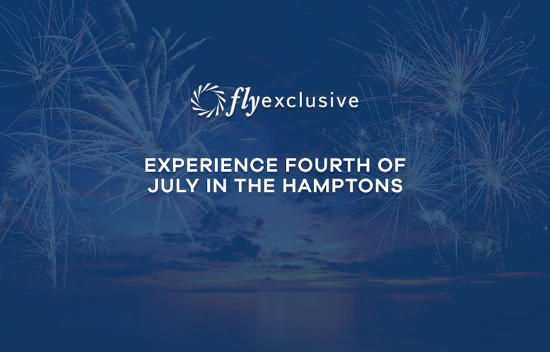 Newsroom | Experience Fourth of July in The Hamptons | flyExclusive