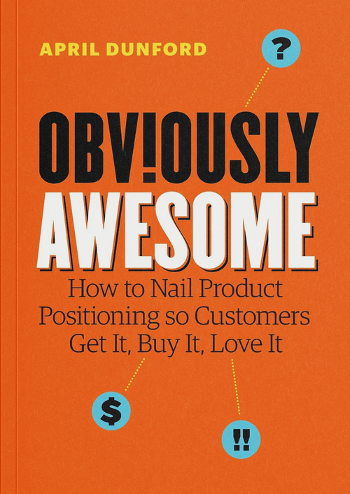 April Dunford - Positioning for B2B Tech Companies